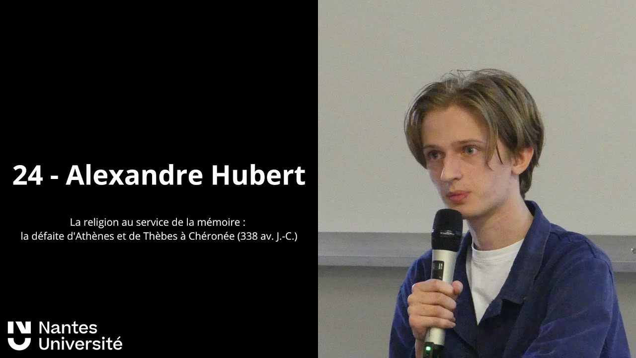 24 - Alexandre Hubert - "Religion/mémoire : la défaite d'Athènes/Thèbes ...