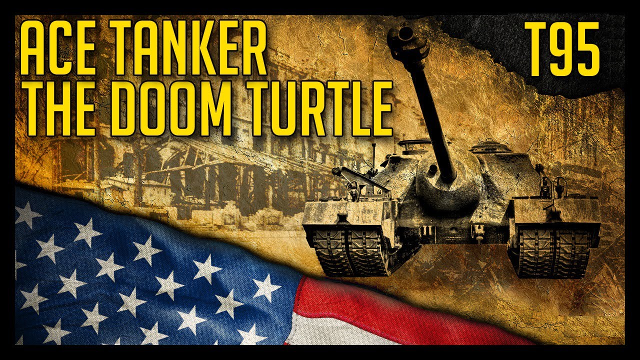 World of Tanks | T95 Ace Tanker - The Doom Turtle feat AMX 50 120 - YouTube