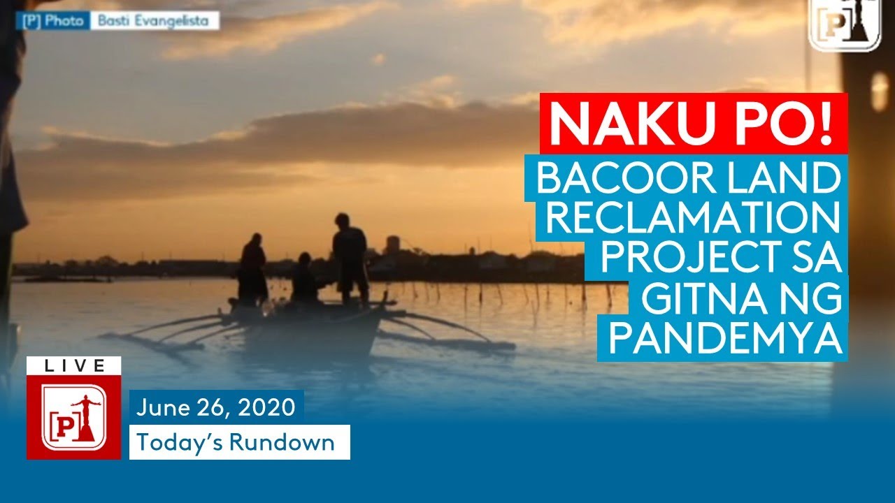 [P] LIVE | Bacoor land reclamation project, pinayagan sa gitna ng ...
