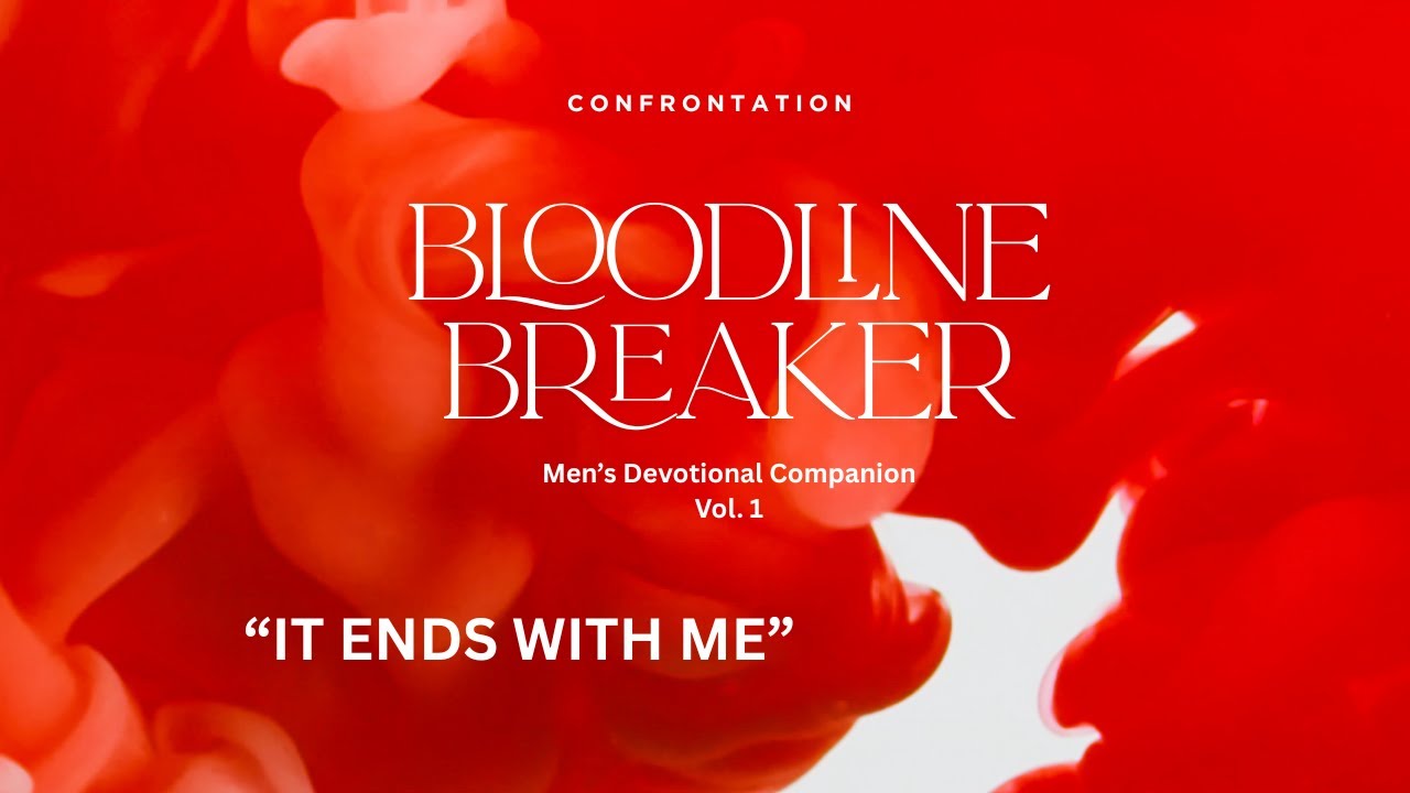Bloodline Breaker Men's Devotion - Day1 It Ends With Me - YouTube