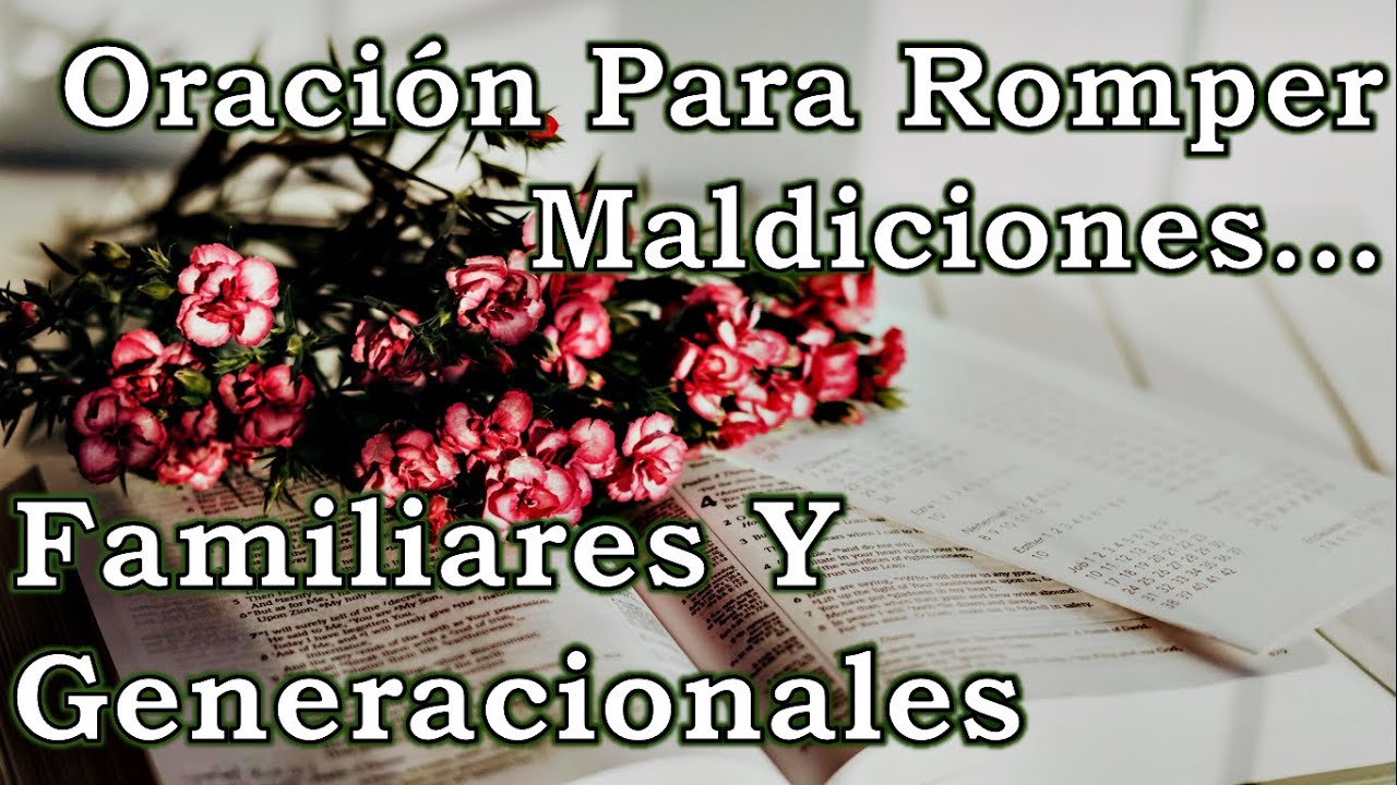 ORACIÓN PODEROSA PARA ELIMINAR MALDICIONES GENERACIONALES? - YouTube