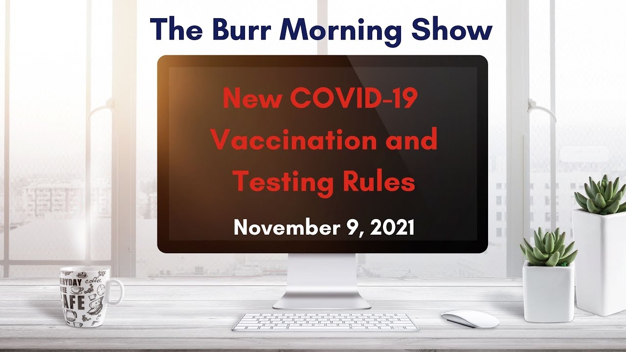 The Burr Morning Show - New COVID-19 Vaccination and Testing Rules ...