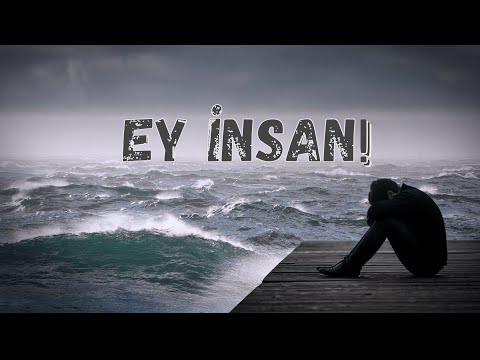 EY İNSAN! Şiir: Halil Dülgar Yorum: Yusuf Toktay