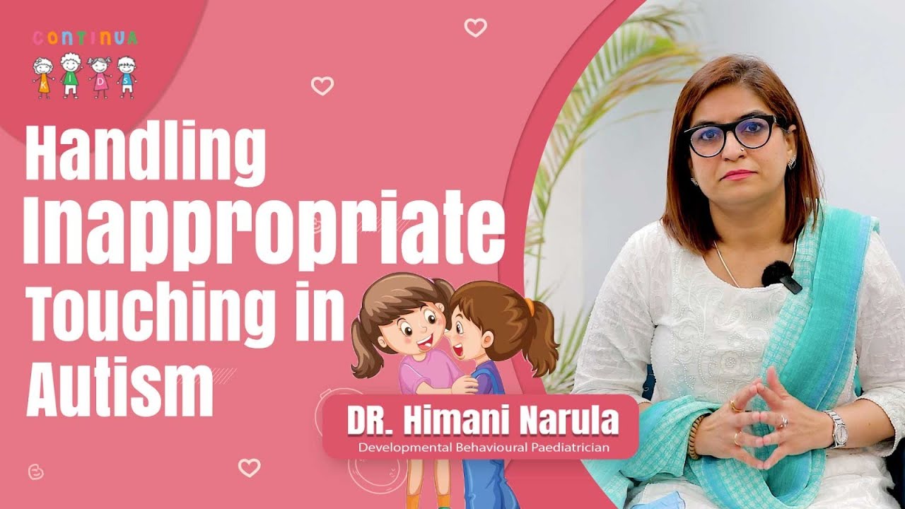 Handling Inappropriate Touching in Kids with Autism I Dr. Himani Narula ...