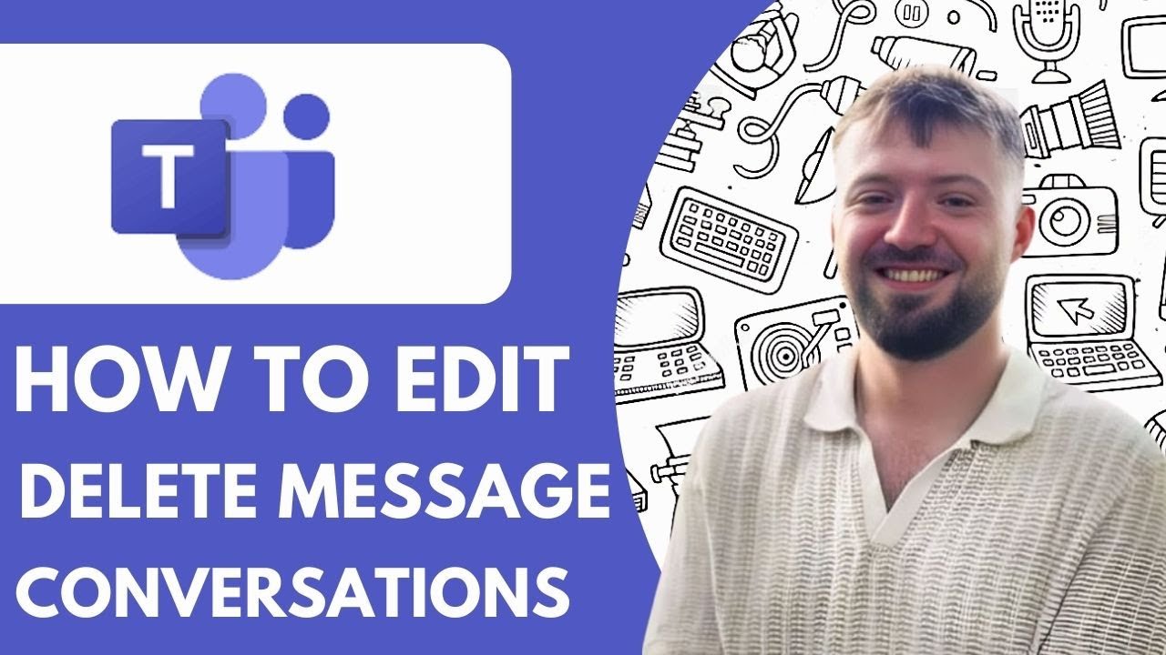 How to Edit and Delete Message Conversations on Microsoft Teams - 2025 ...