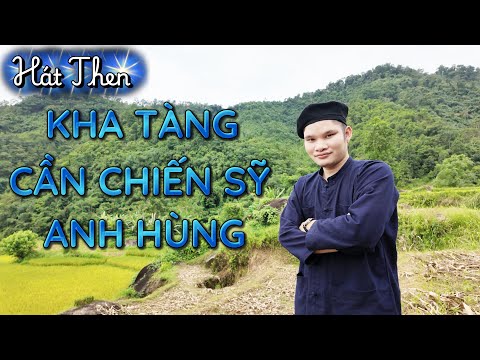 Hát then: Kha Tàng Cần Chiến Sỹ Anh Hùng - Đặt lời : Hoa Cương💖Chị Em Song Mỷ 💖