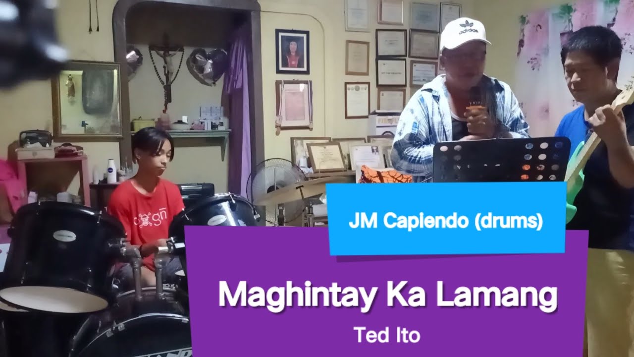 Maghintay Ka Lamang (Ted Ito) cover song, Julius Capiendo on drums ...