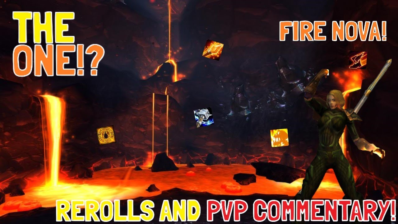 THE ONE!?: FIRE NOVA - REROLLS - PVP COMMENTARY! (Project Ascension ...
