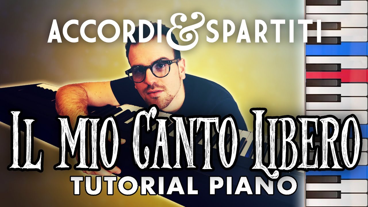 IL MIO CANTO LIBERO Tutorial Pianoforte - Lucio Battisti - YouTube