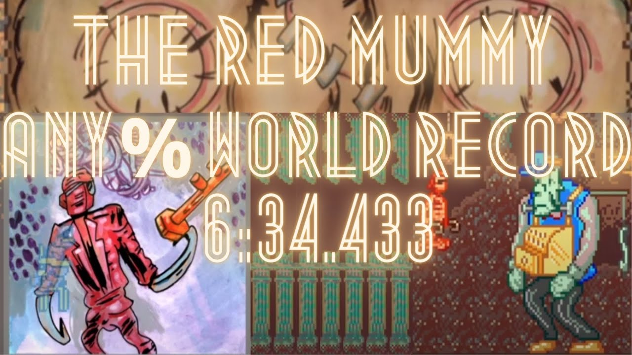 The Red Mummy FIRST EVER 6:3x!!! | Any% WORLD RECORD in 6:34.433 - YouTube