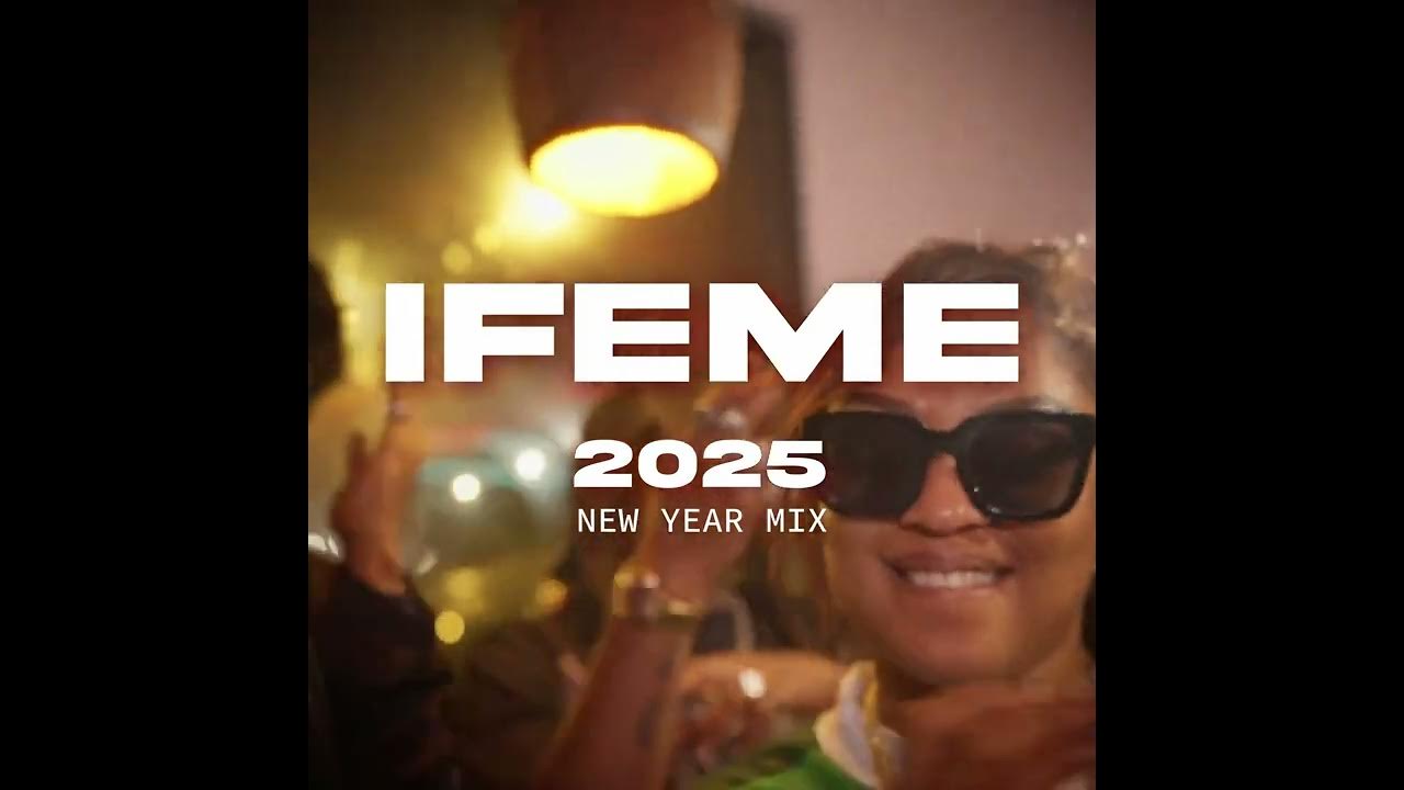 IFEME 2025 (New Year DJ Mix) - YouTube Music