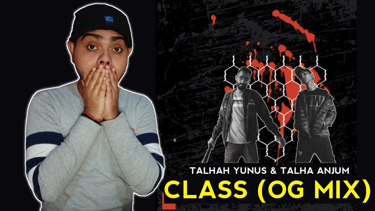 CLASS (OG MIX) | Talhah Yunus | Talha Anjum | [Explicit] | INDIAN ...