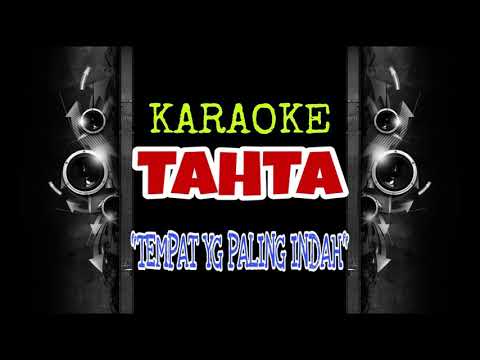 TAHTA - Tempat Yang Paling Indah (Karaoke Tanpa Vokal)