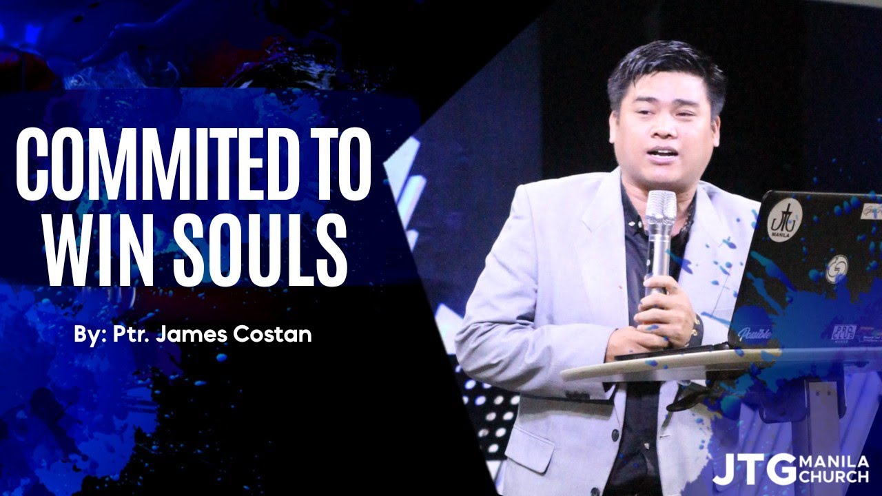 Committed to Win: Committed to Win Souls | Ptr. James Costan | JTG ...