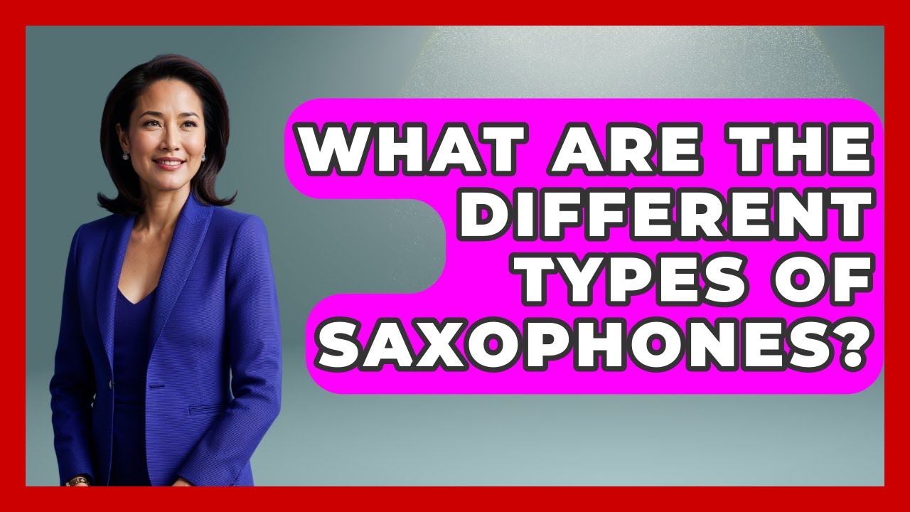 What Are The Different Types Of Saxophones? - The Collectibles Guide ...
