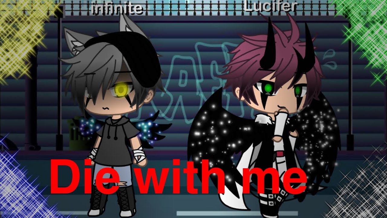 Die with me[] glmv part 2 - YouTube