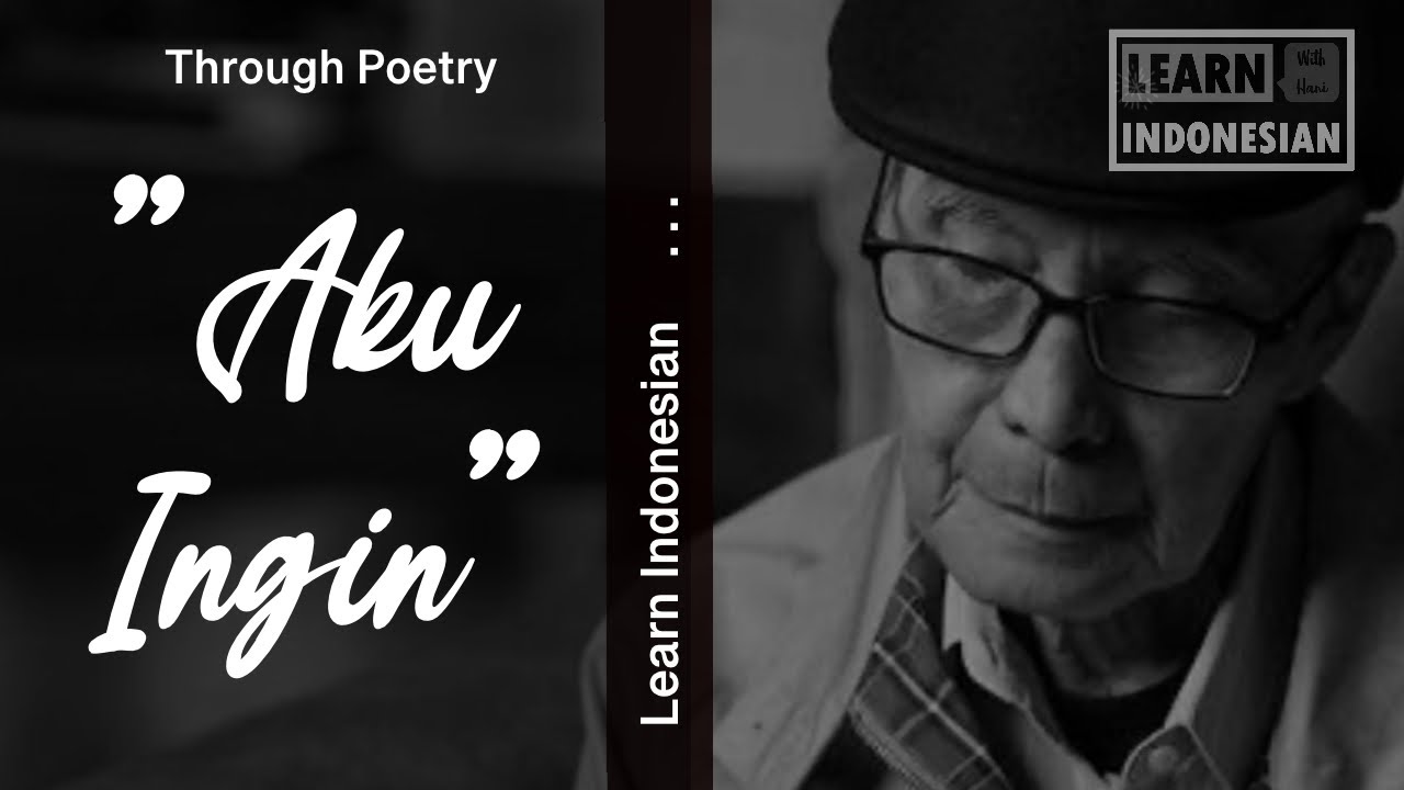 Learn Indonesian Through Indonesian Famous Poetry - Aku Ingin || Turn ...