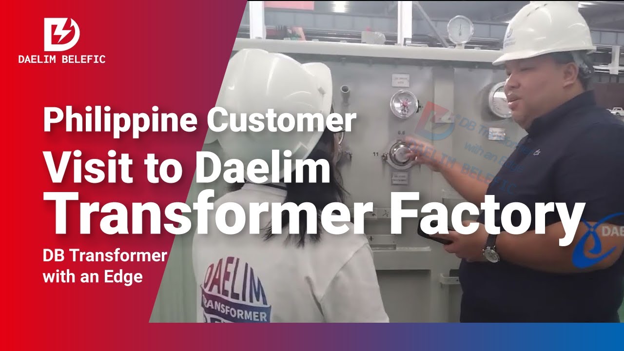 Philippine Customer Visit to Daelim Transformer Factory | Daelim ...