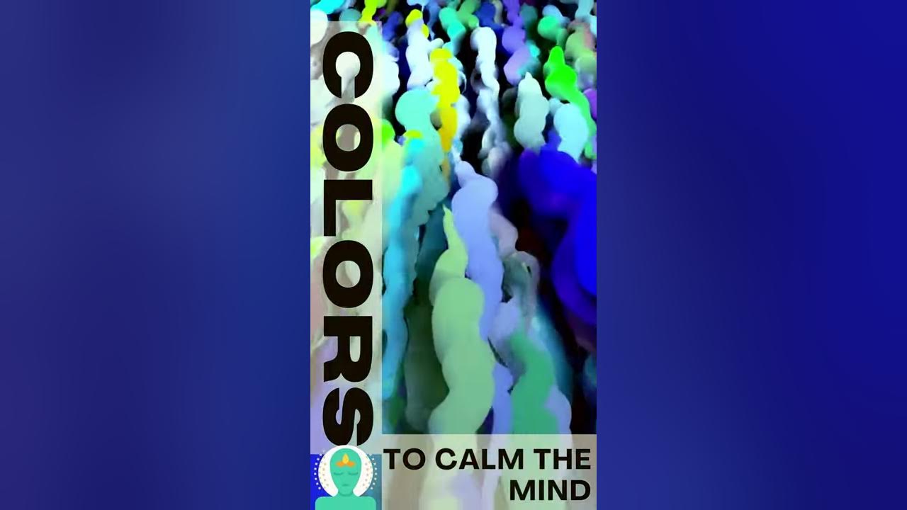 Colors To Calm You Down Relax And Calm Your Mind shorts YouTube colors-to-calm-you-down-relax-and-calm-your-mind-shorts-youtube