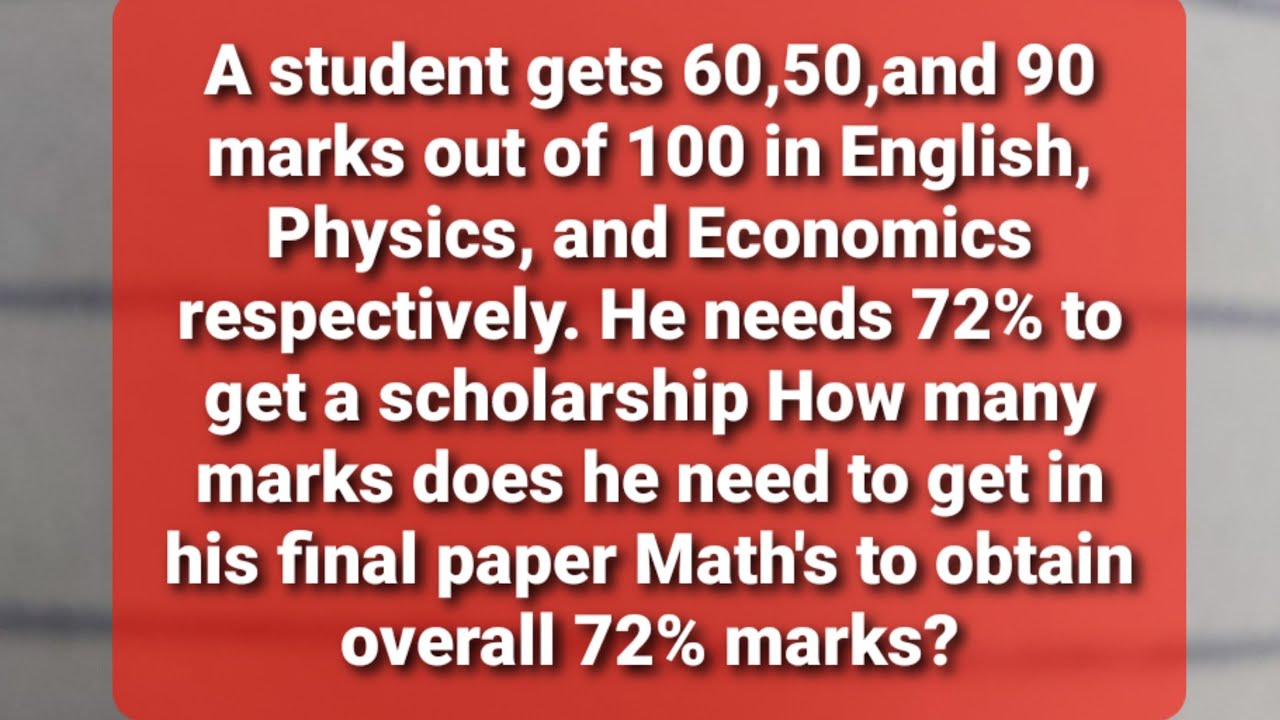A Student Gets 60 50 90 Marks Our Of 100 In Phy Eng Eco He Needs 72 A Student Gets 60 50 90 Marks Our Of 100 In Phy Eng Eco He Needs 72