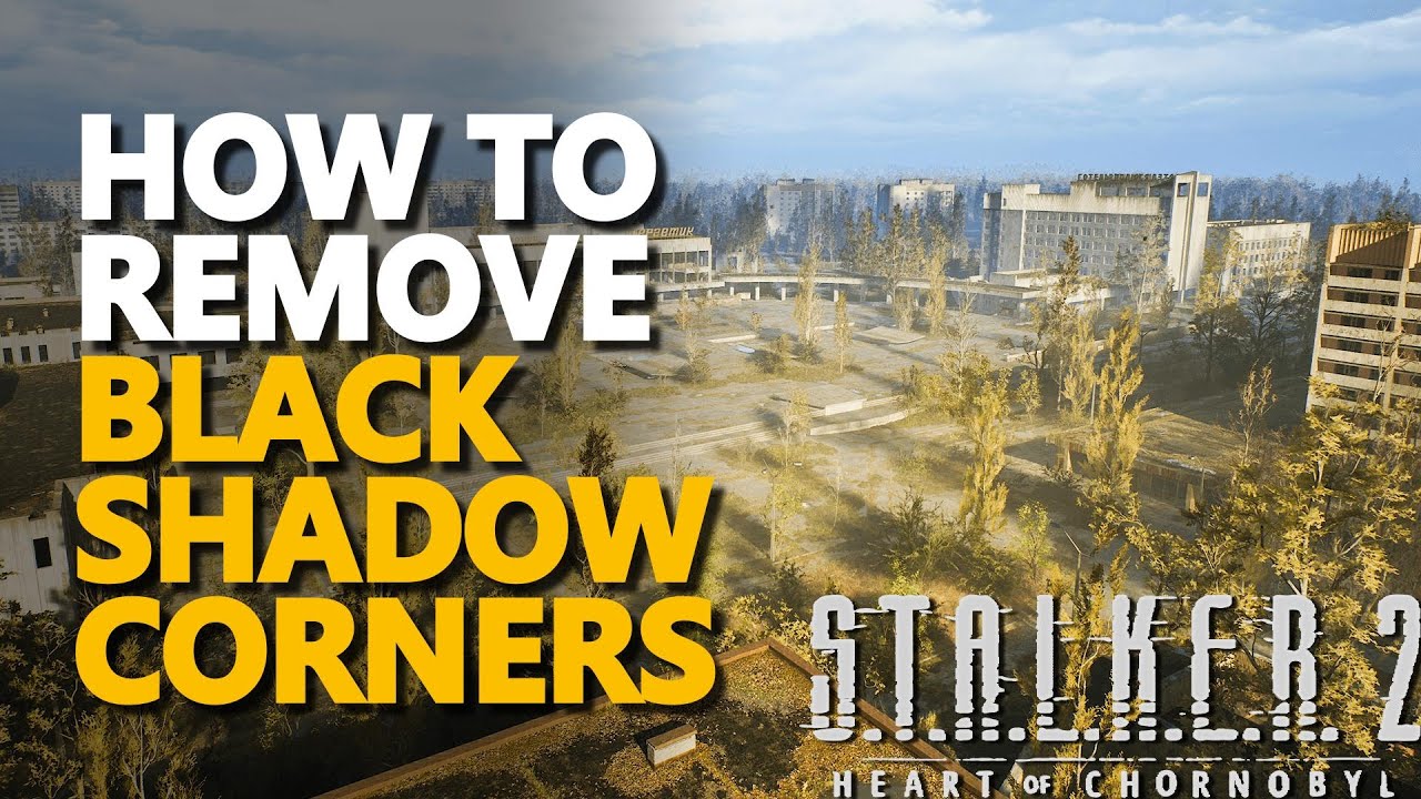 How to remove black shadow corners STALKER 2 Heart of Chornobyl - YouTube