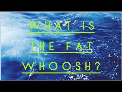 The Fat Whoosh - YouTube