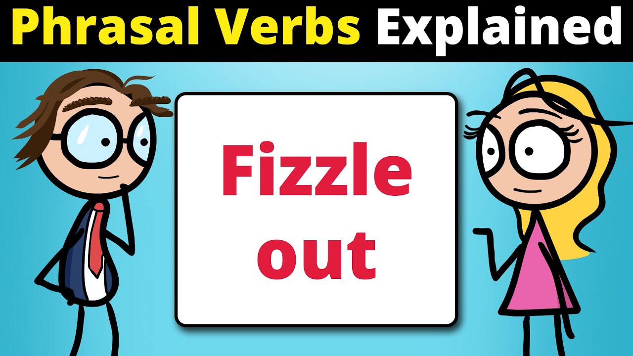 "Fizzle out" Phrasal Verb Explained in 1 Minute - YouTube