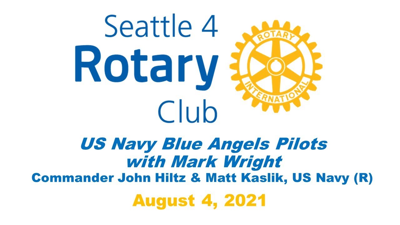 Rotary Program 8-4-2021, Blue Angels and Mark Wright, Commander John ...