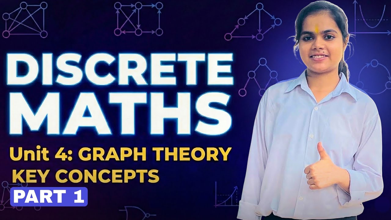 Graph Theory Part 1 | Discrete Mathematics Unit 4 | Key Concepts for ...