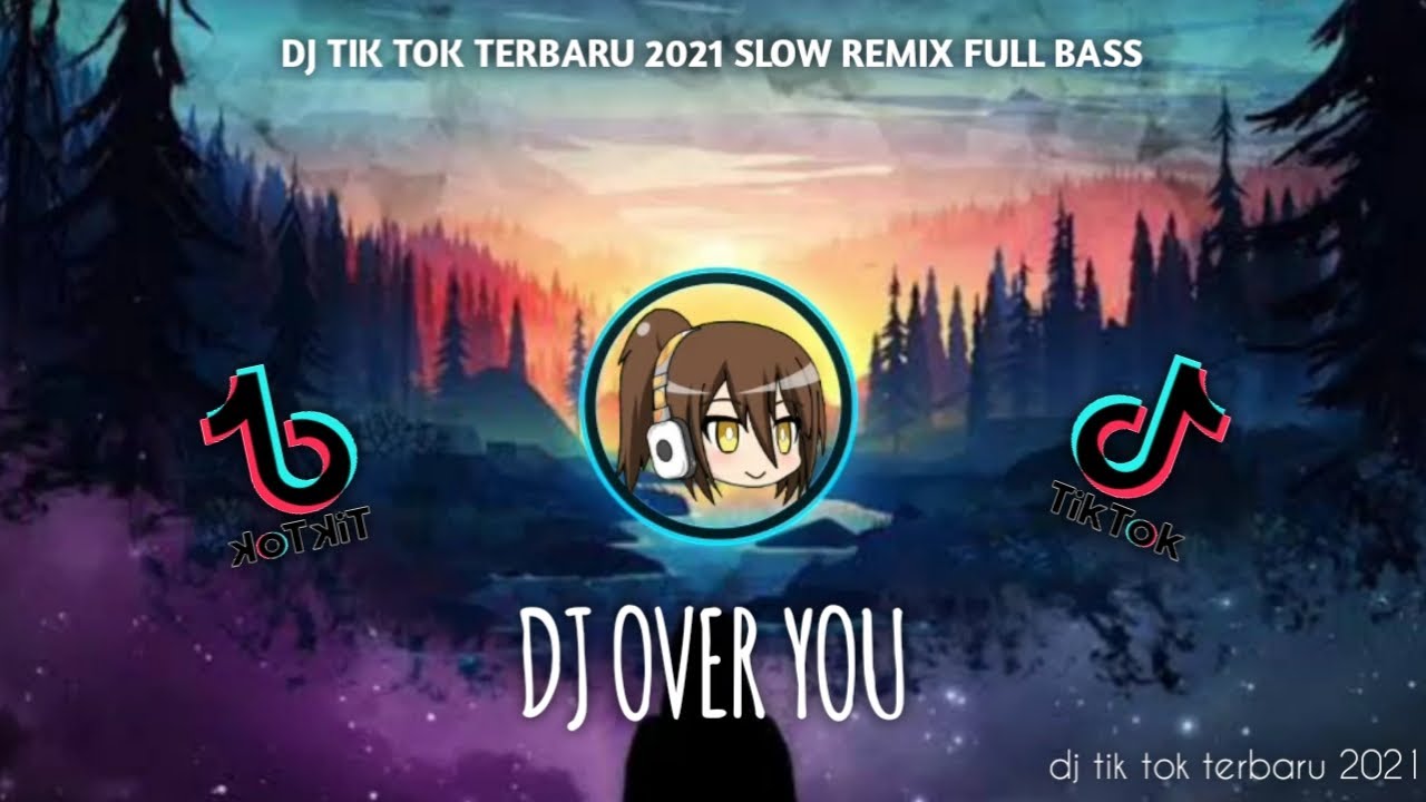 DJ OVER YOU ! DJ TIK TOK TERBARU 2021 | DJ SLOW REMIX FULL BASS | VIRAL ...