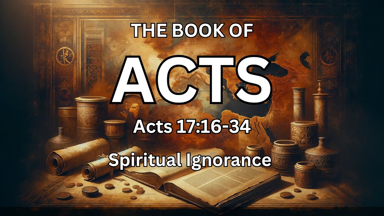 Spiritual Ignorance | Acts 17:16-34 | Pastor Bill Schneider - YouTube