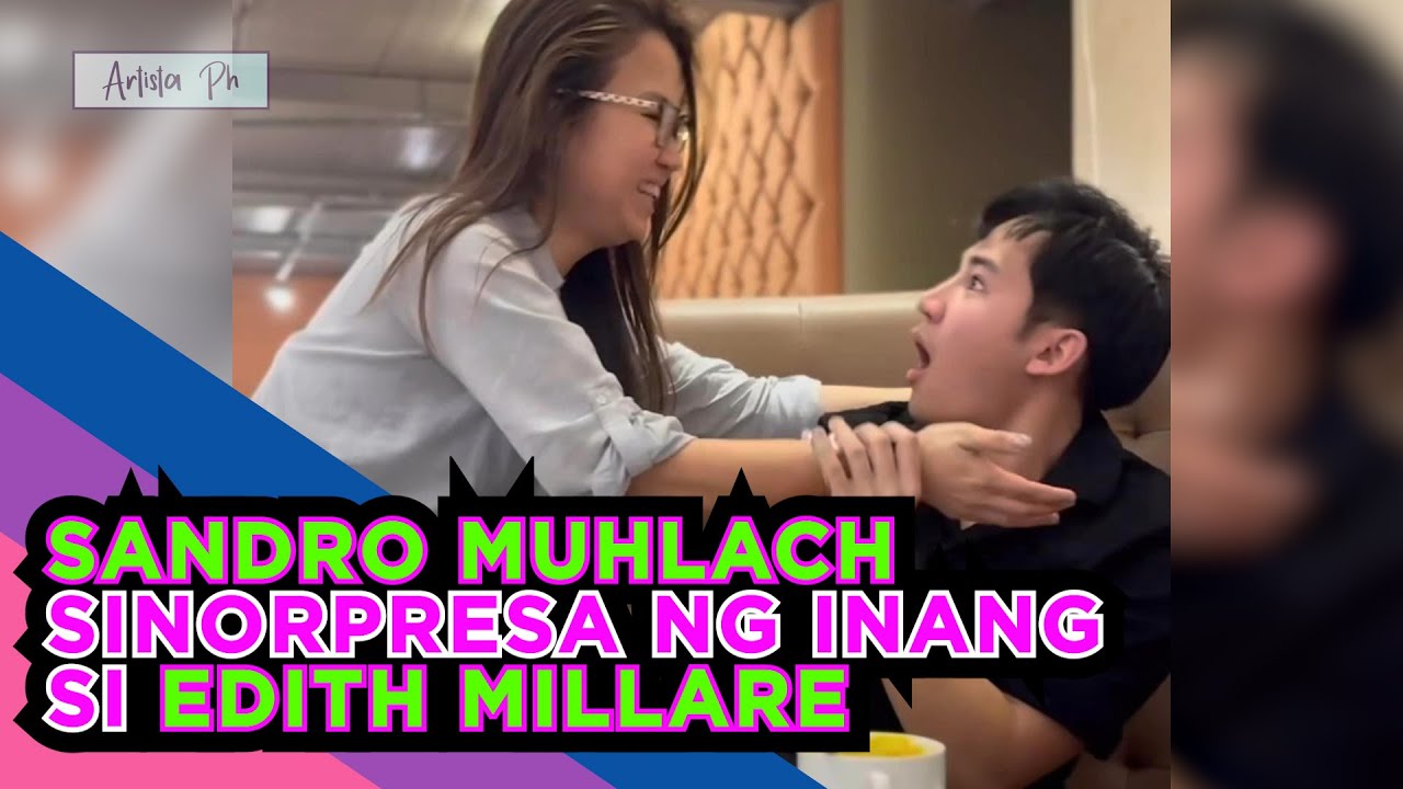 SANDRO MUHLACH SINORPRESA NG INANG SI EDITH MILLARE - YouTube