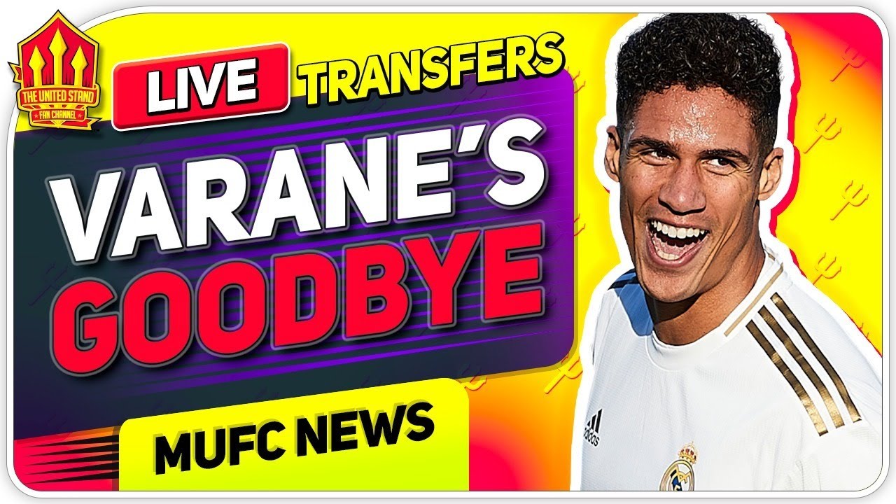 VARANE'S GOODBYE + SIR ALEX'S KANE APPROVAL! | Man United News Now ...