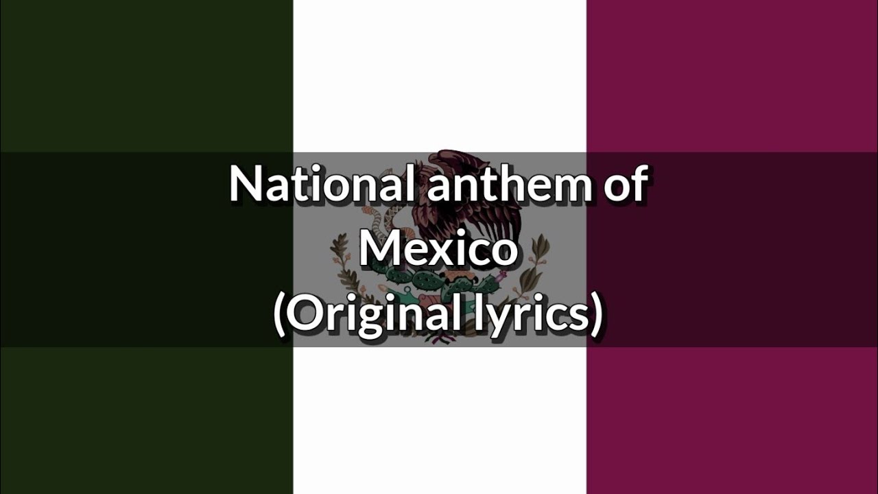 National anthem of Mexico (Rare & Original lyrics) “Himno Nacional ...