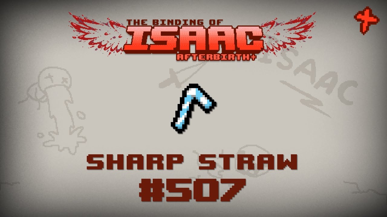 Binding of Isaac: Afterbirth+ Item guide - Sharp Straw - YouTube