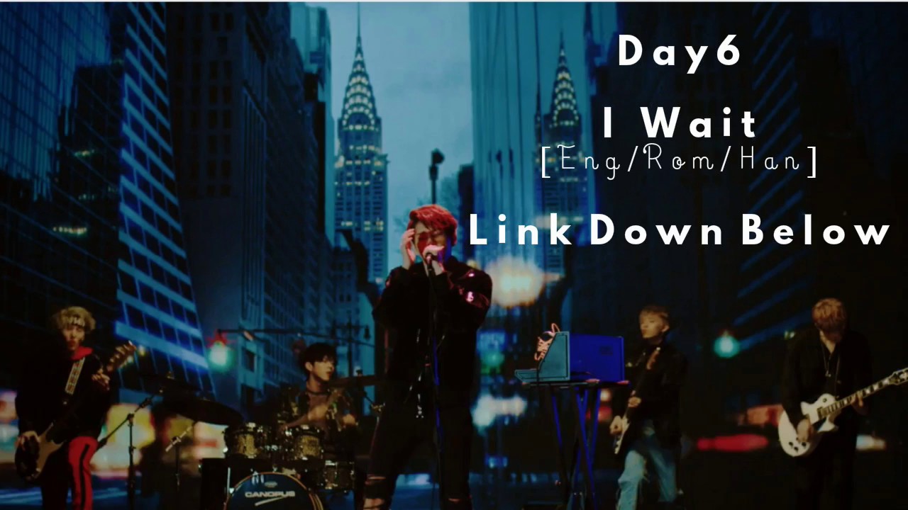 Day6 - I Wait (아 왜) MV [Eng/Rom/Han] HD - YouTube