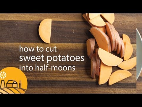How to cut sweet potatoes into half moons - YouTube