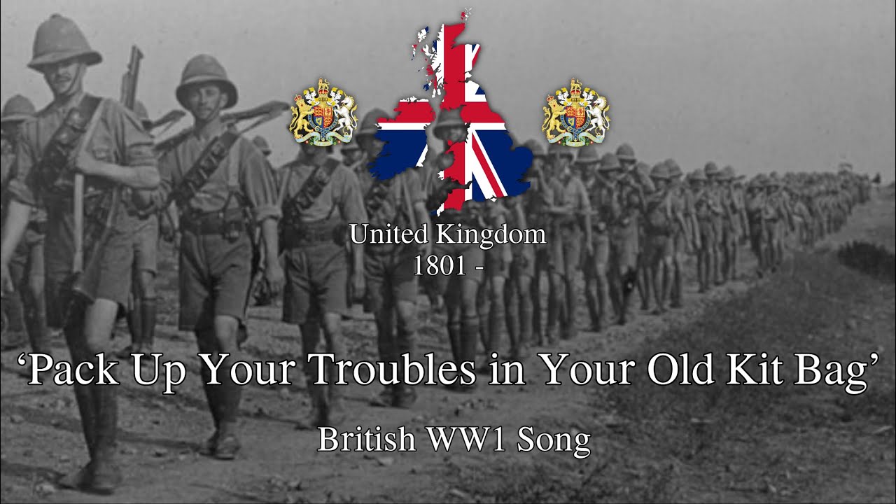 'Pack Up Your Troubles in Your Old Kit Bag - British WW1 Song - YouTube