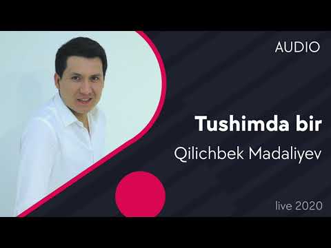 Qilichbek Madaliyev - Tushimda bir (live) (2020)