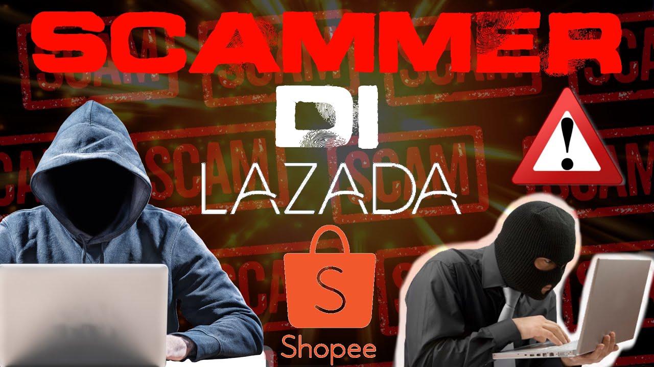PENDEDAHAN EKSKLUSIF! Scammer di Shopee dan Lazada 2020 | Scammer Minta ...