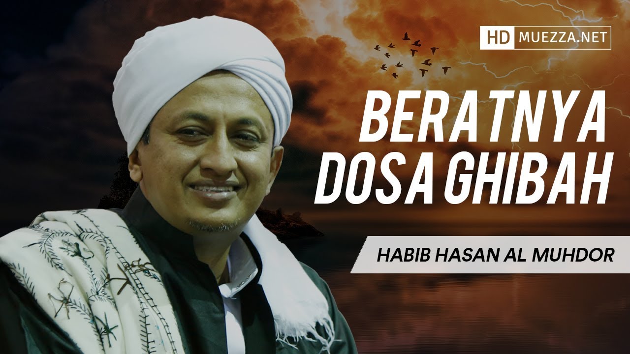 Beratnya Dosa Ghibah | Habib Hasan Al Muhdor - YouTube