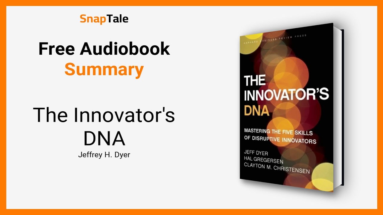 The Innovator's DNA by Jeffrey H. Dyer: 6 Minute Summary - YouTube