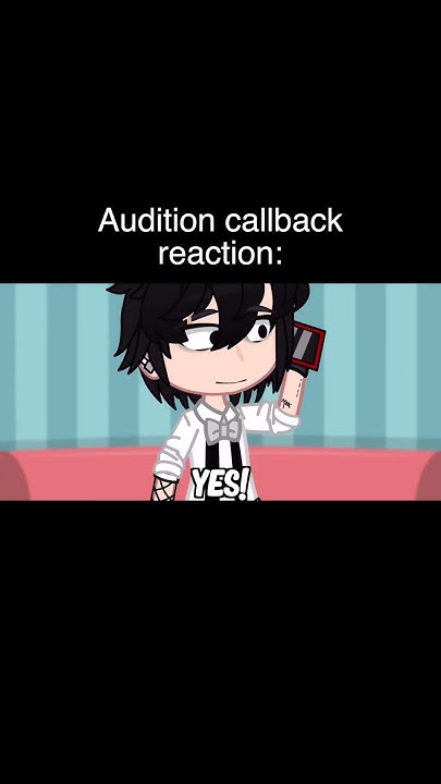 Audition Callback Reaction | Funny Gacha Life TikTok Meme - YouTube