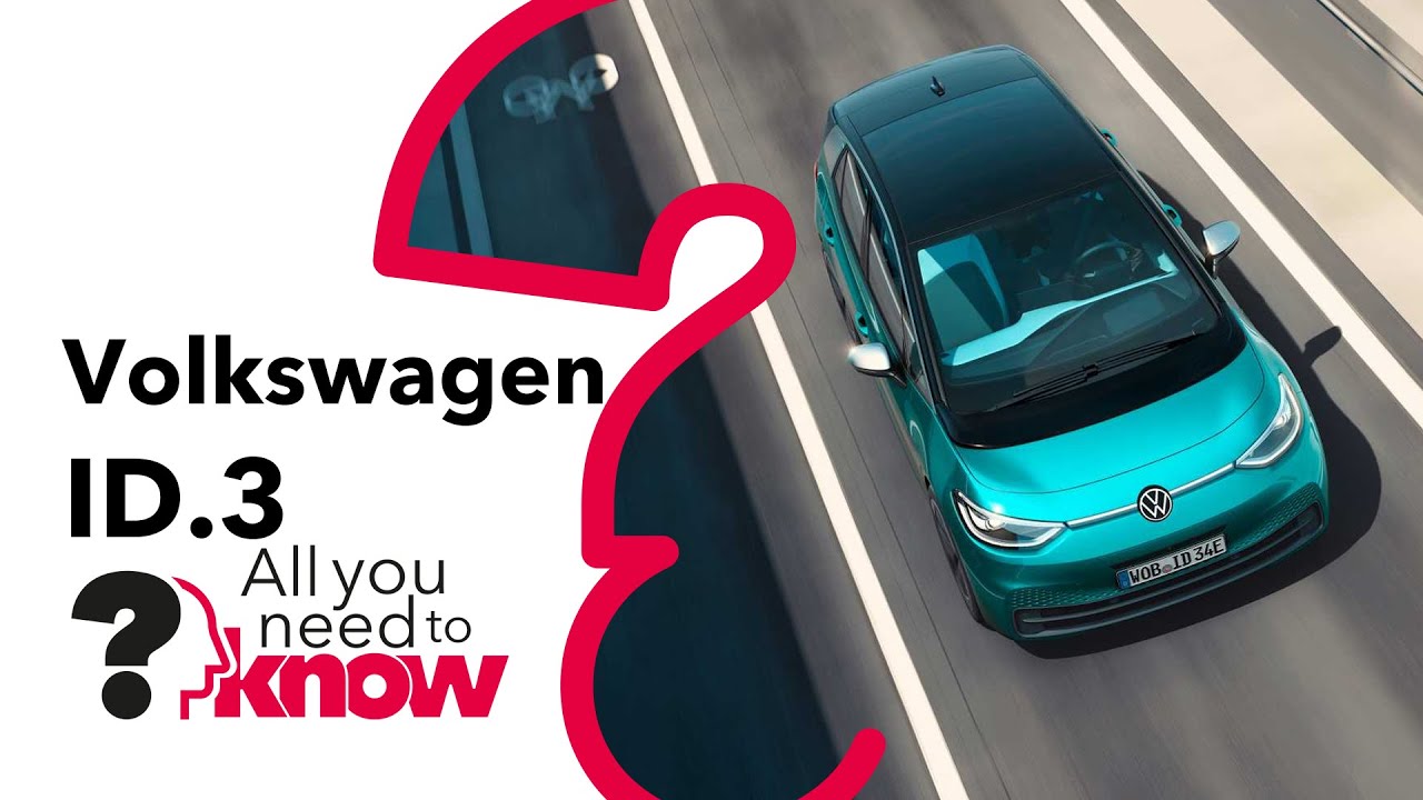 Volkswagen ID.3 ... All you NEED to KNOW - YouTube