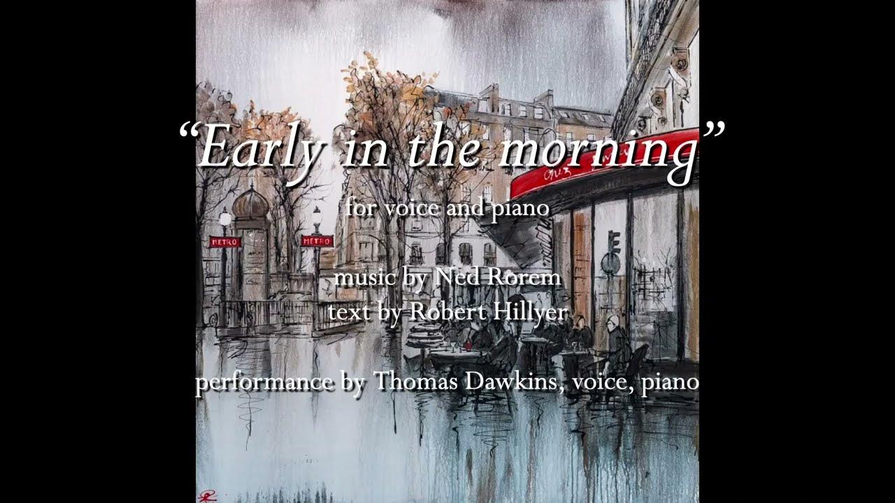 Rorem: "Early in the morning" (Ned Rorem in memoriam) - YouTube