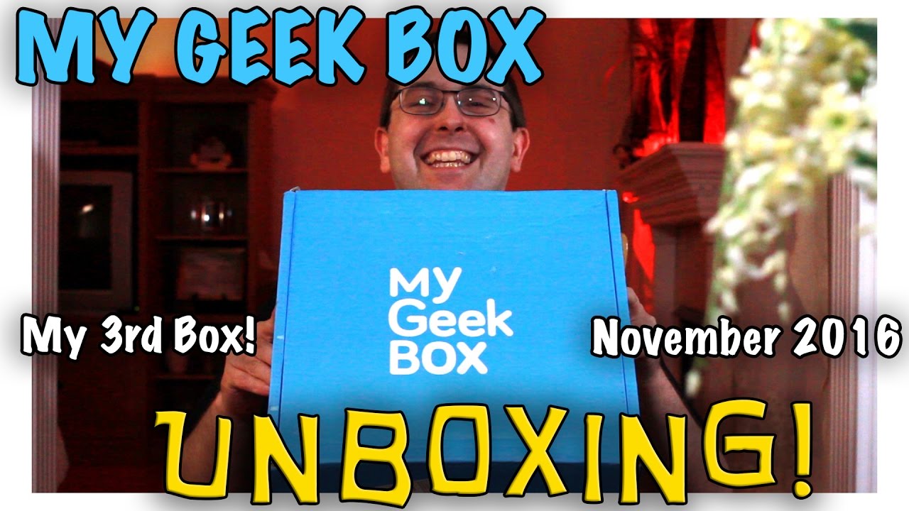 UNBOXING! My Geek Box November 2016 - My 3rd Box! - YouTube