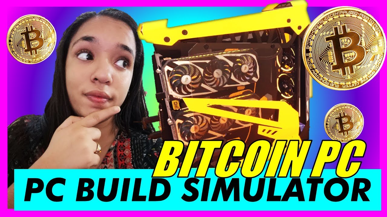 🔥🔥BITCOIN-PC Durísima🔥🔥! en PC Building Simulator🤑💰 - YouTube