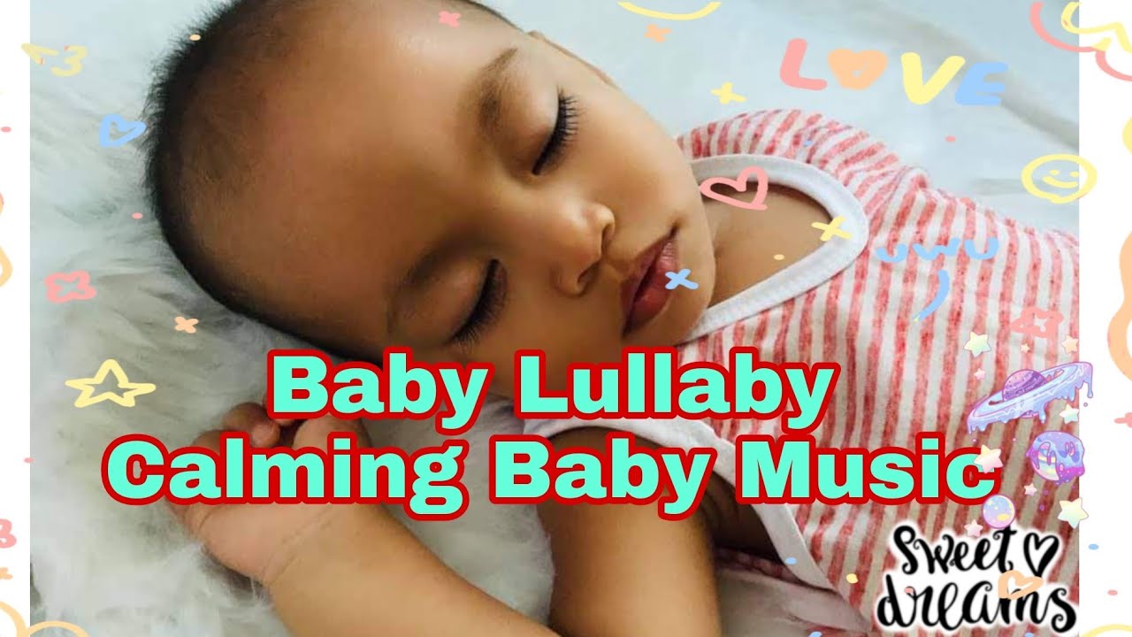 Baby Lullaby/Music for Baby to Sleep/Calming Music for Baby - YouTube