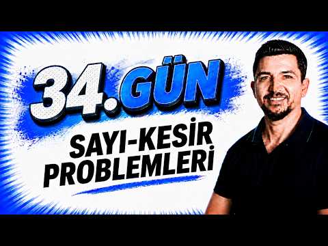 2027 İlyas Güneş I TYT Matematik Kampı 34.Gün | Sayı-Kesir Problemleri 4- Konu Anlatım