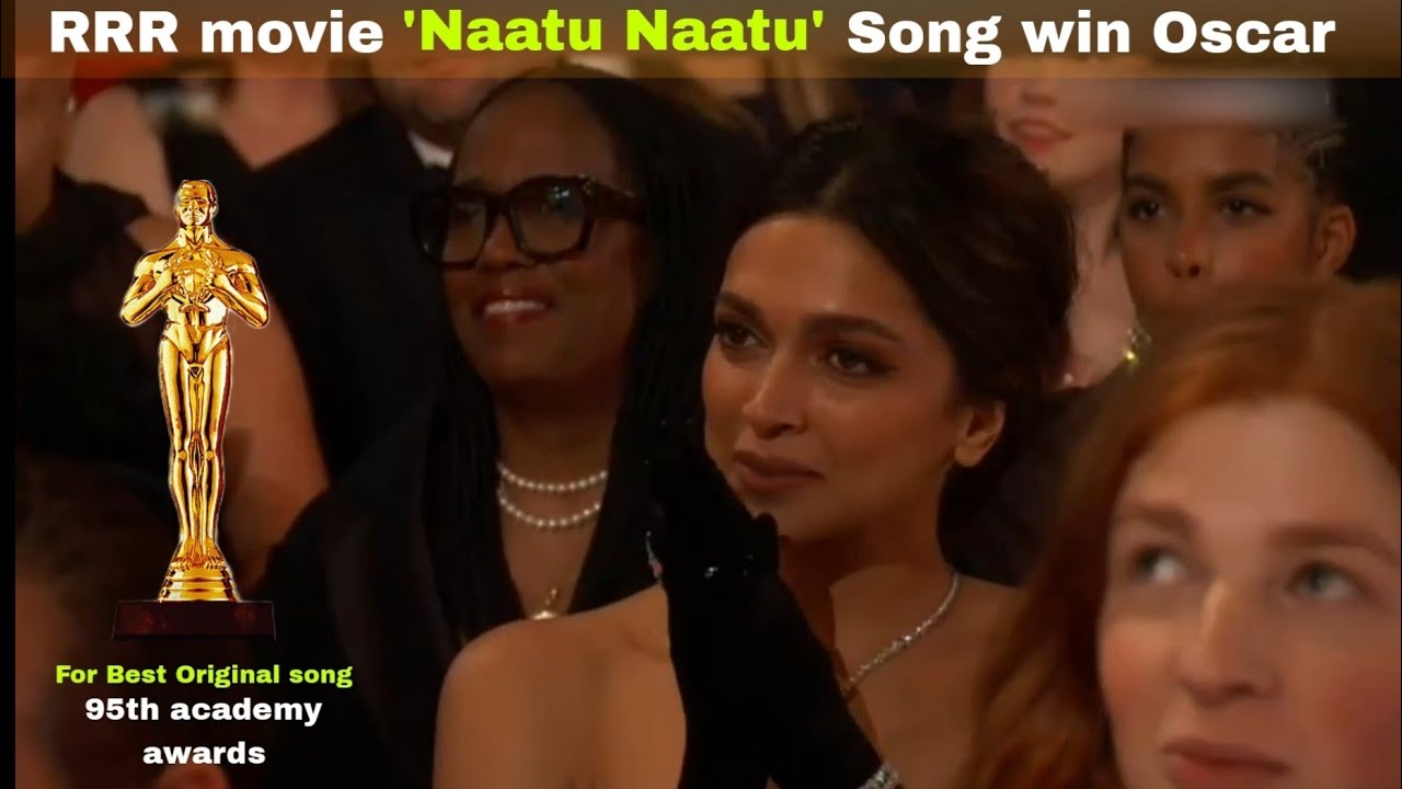 Naatu Naatu' (RRR) song Win (Oscar)for Best Original song at the 95th ...